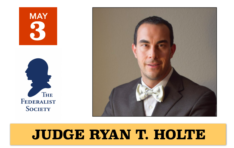 The Federalist Society Presents: Judge Ryan T. Holte: Patent Trolls ...